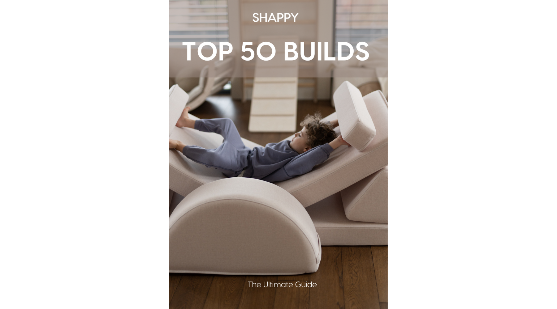 Builds Guide - SHAPPY Play Sofa